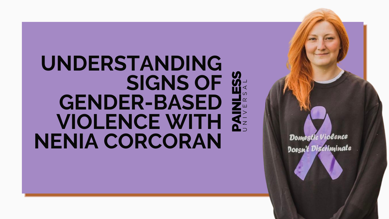 Understanding signs of gender-based violence | Painless Universal